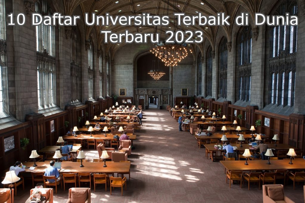 10 Daftar Universitas Terbaik di Dunia Terbaru 2023